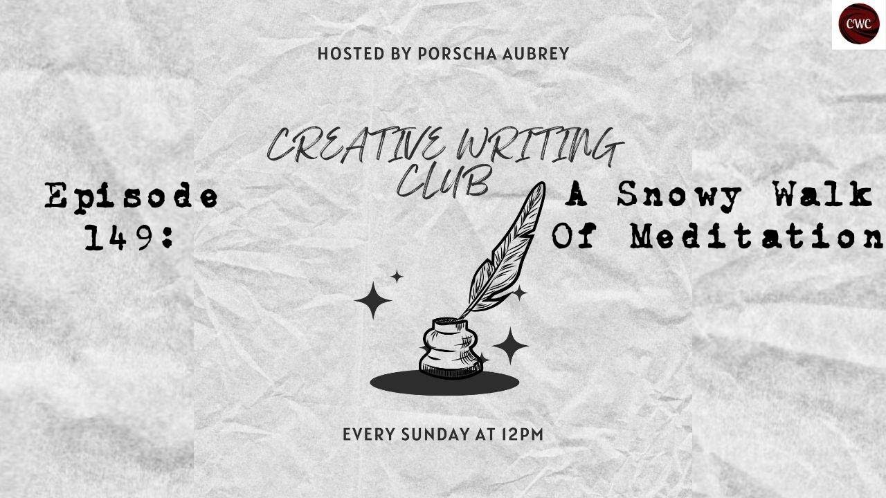 Episode 149: A Snowy Walk Of Meditation | Creative Writing Club - YouTube