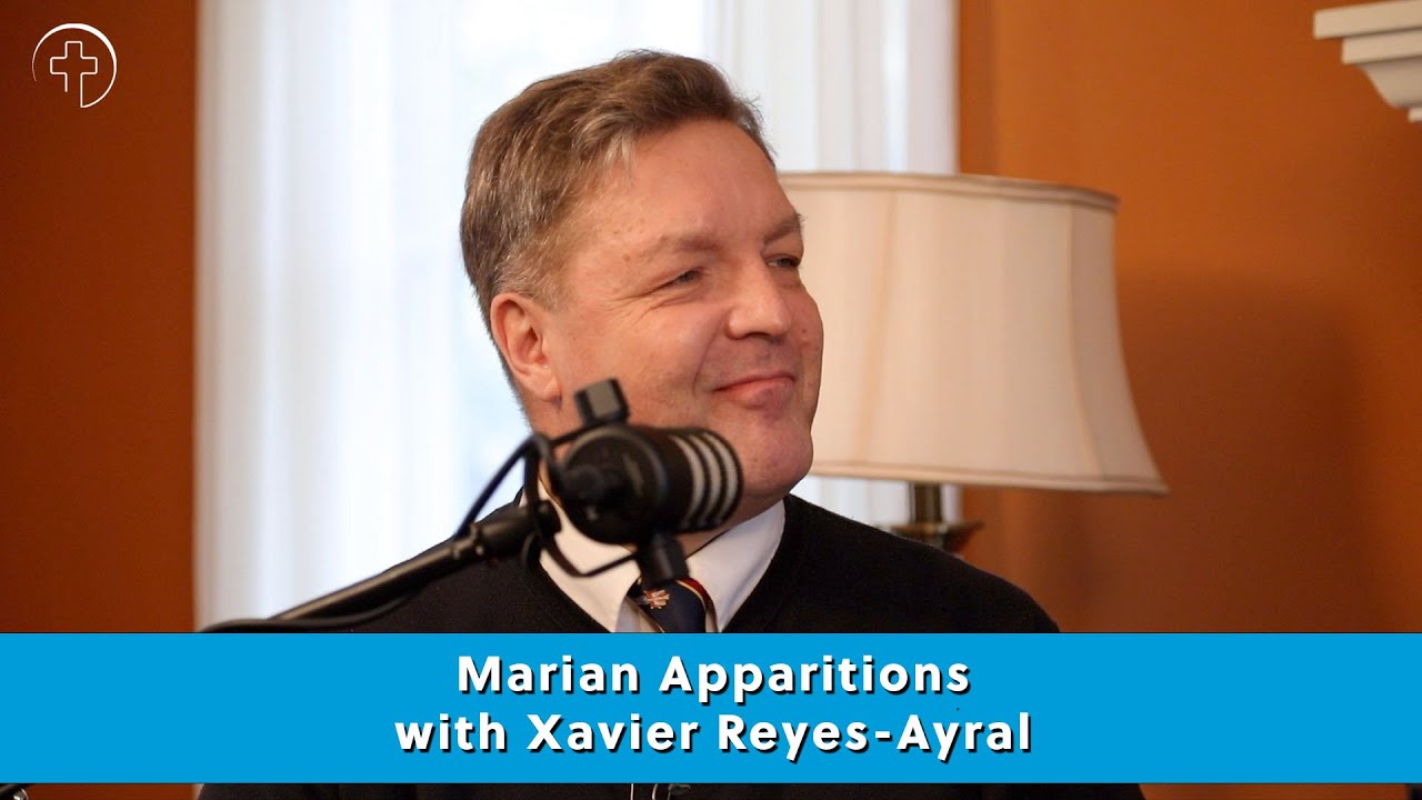 Marian Apparitions with Xavier Reyes-Ayral | Inflection Point Podcast ...