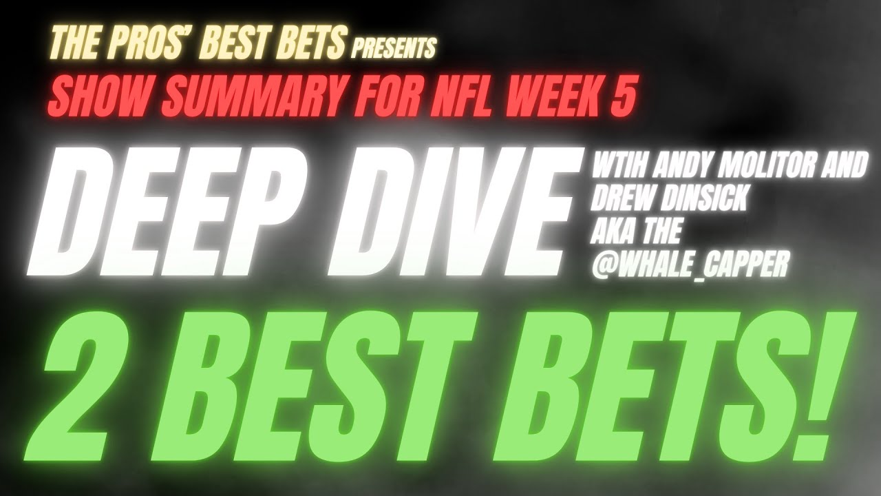 2 BEST BETS! The Whale Capper's Picks From The Deep Dive Podcast Week 5 ...