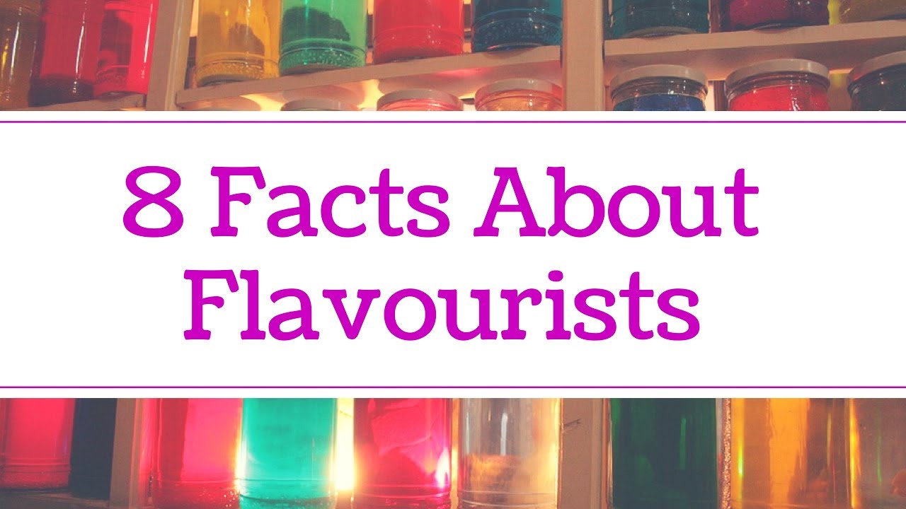 🍧 8 Facts About Flavourists 🍧 - YouTube