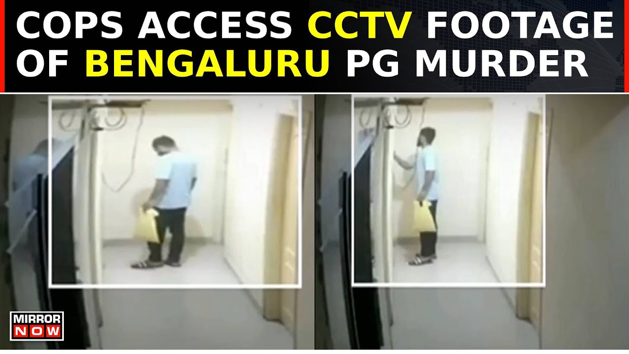Karnataka: Bengaluru PG Murder Shocker; Police Access CCTV Footage ...