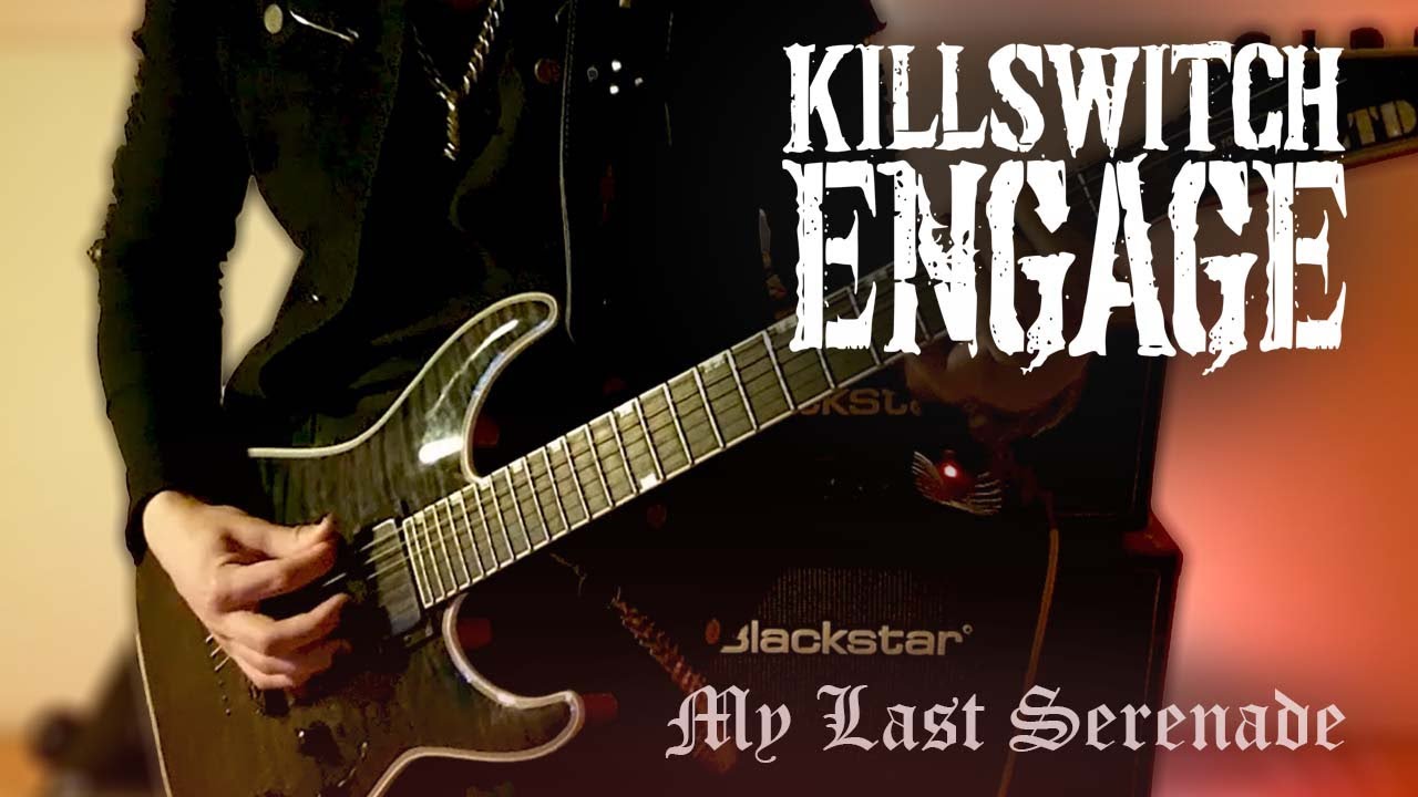 My Last Serenade - Killswitch Engage (guitar cover) - YouTube