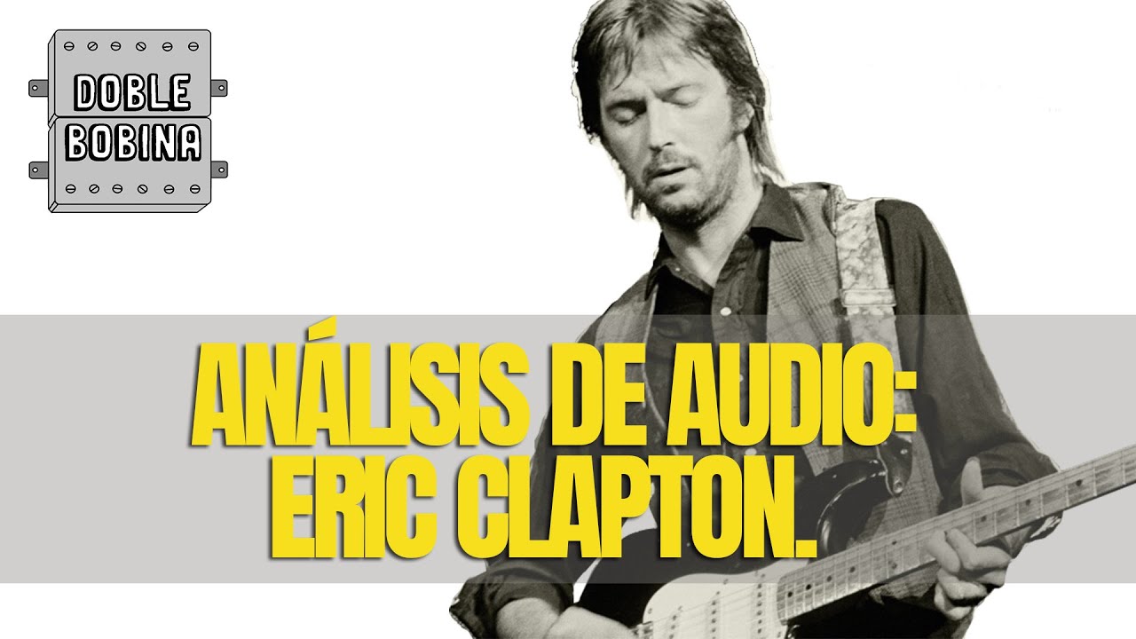 Análisis de audio: Eric Clapton. - YouTube