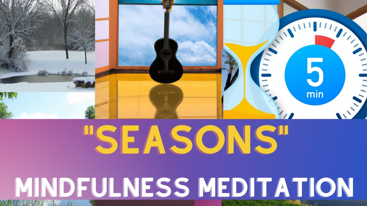 5 Minute Mindfulness Meditation "Seasons" Guided 4 by Danny Hauger ...
