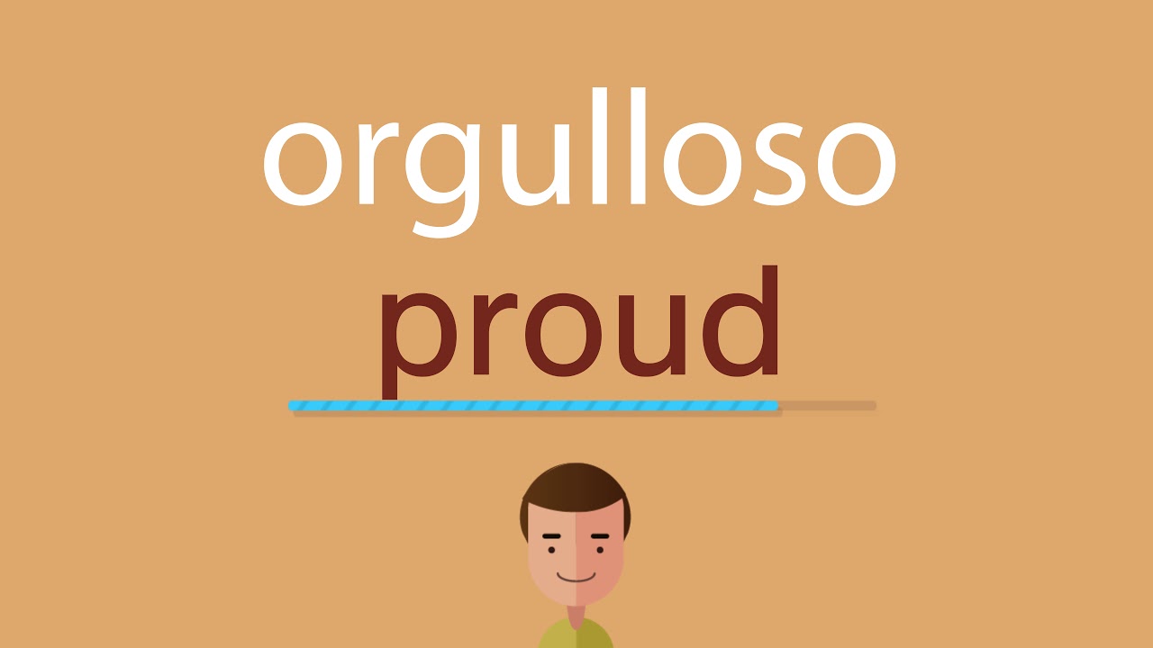 Cómo se dice orgulloso en inglés - YouTube