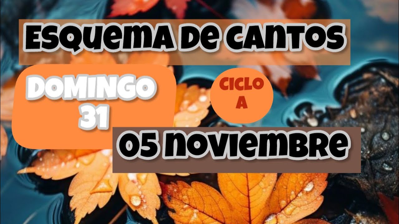 ESQUEMA DE CANTOS XXXI DOMINGO 31 TIEMPO ORDINARIO CICLO A 05 Noviembre ...