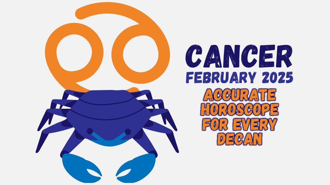 Cancer Horoscope for February 2025 Based on Cancer Decans #cancerzodiac ...