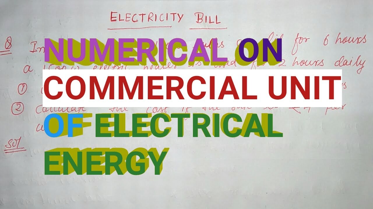 Calculation of electricity Bill | Commercial unit of electricity ...