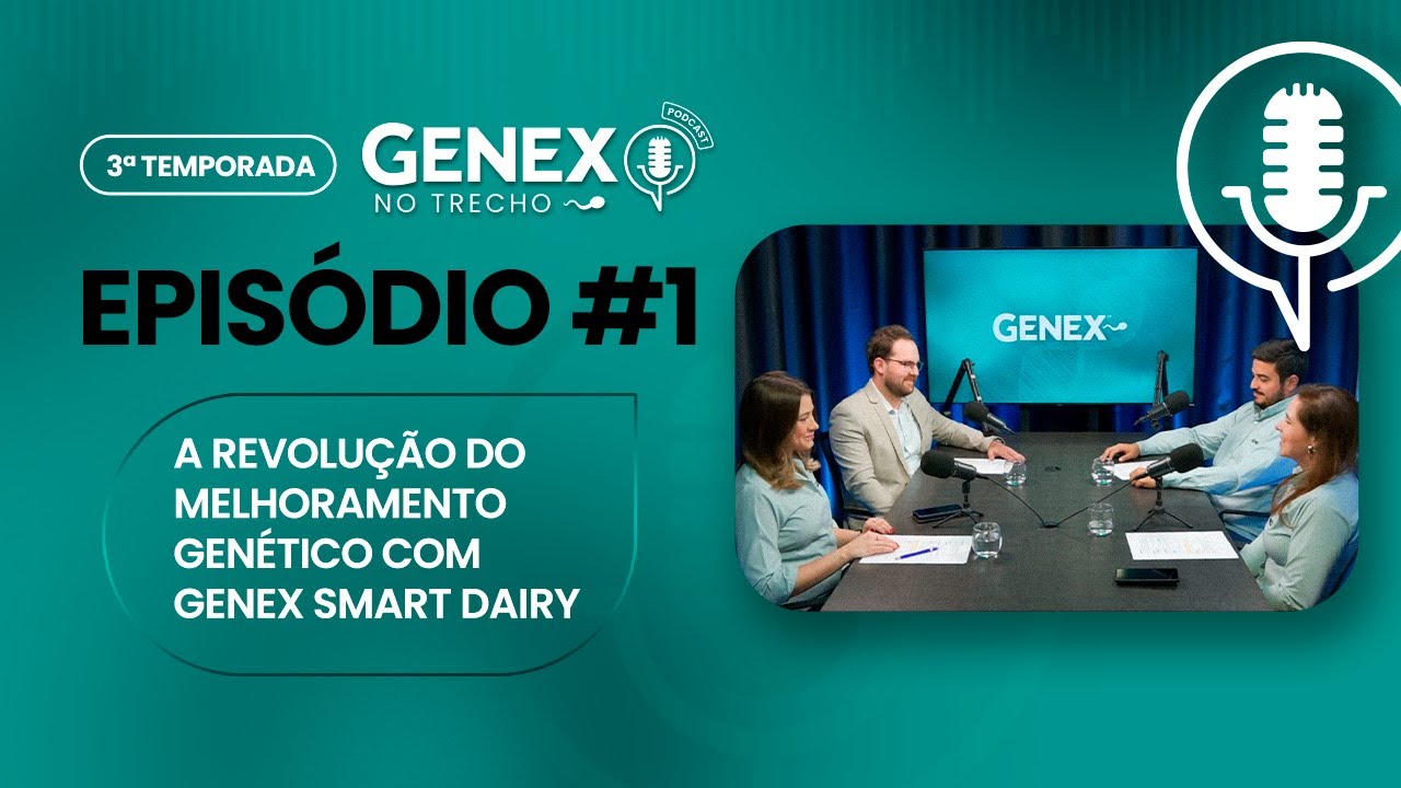 EPISÓDIO #1 - A REVOLUÇÃO DO MELHORAMENTO GENÉTICO COM GENEX SMART ...