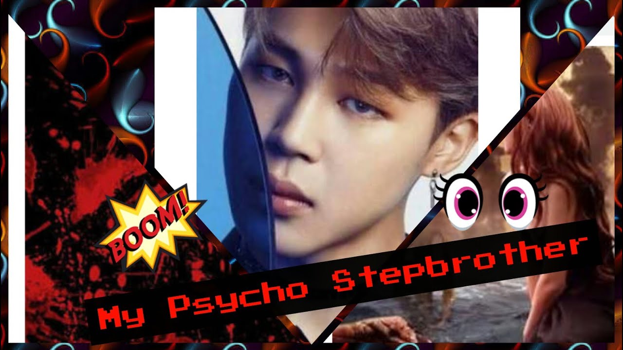 BTS FF Jimin Imagine Oneshot .... My Psycho Stepbrother Jimin FF 💜 - YouTube