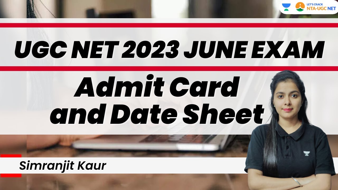 UGC NET 2023 Admit Card and Date Sheet June Exam 2023 | NTA UGC NET ...