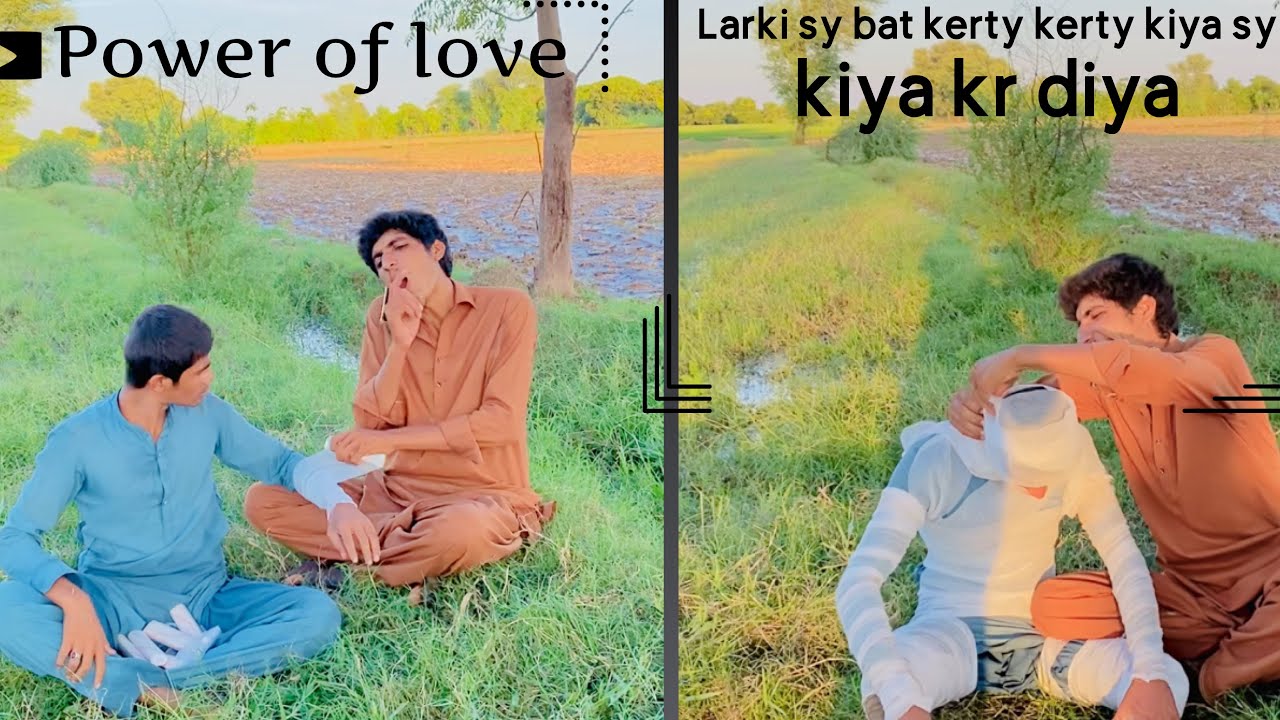 Power of love #larki sy bat kerty kerty kiya sy kiya kr diyaha # ...