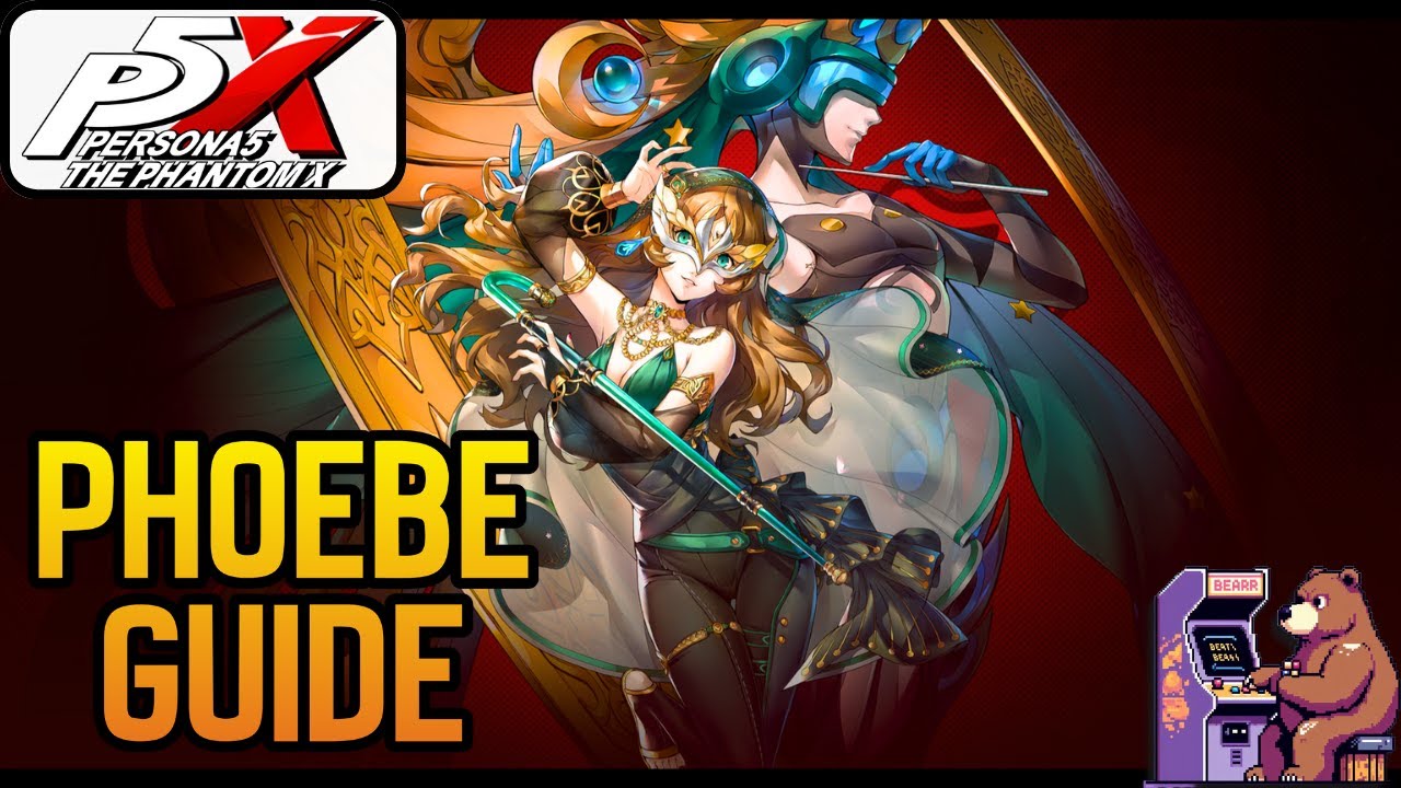 Persona 5X Global: Phoebe Guide With Examples - YouTube