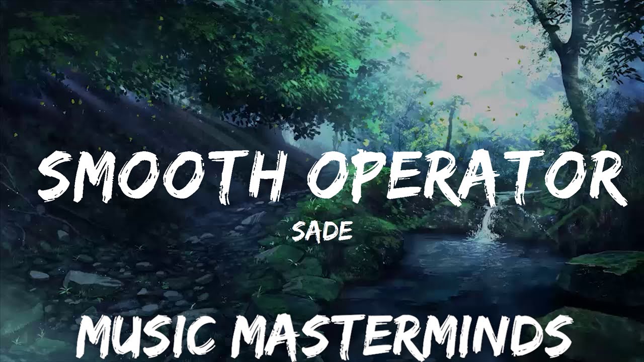 Sade - Smooth Operator (Lyrics) | 25mins - Feeling your music - YouTube