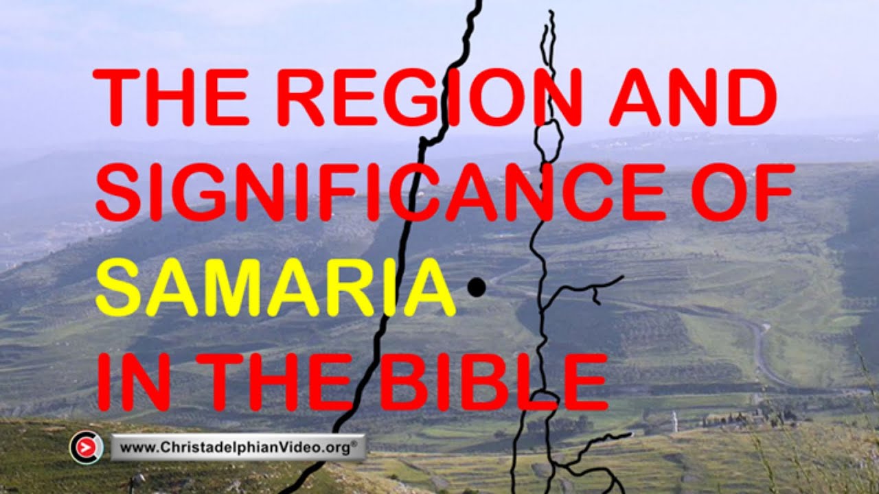 Region and significance of Samaria in the Bible. - YouTube