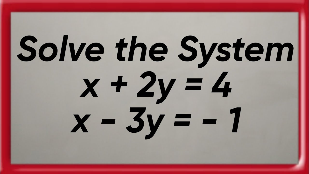 Solve The System X 2y 4 X 3y 1 YouTube Solve The System X 2y 4 X 3y 1 YouTube