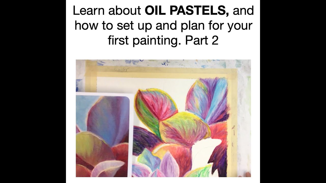 Learn about OIL PASTELS, and how to set up and plan for your first ...