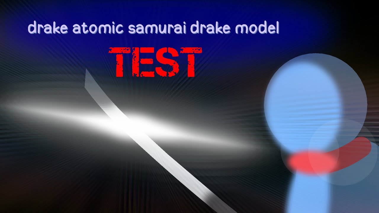 @DrakeDG018 atomic samurai model test 🤓 - YouTube