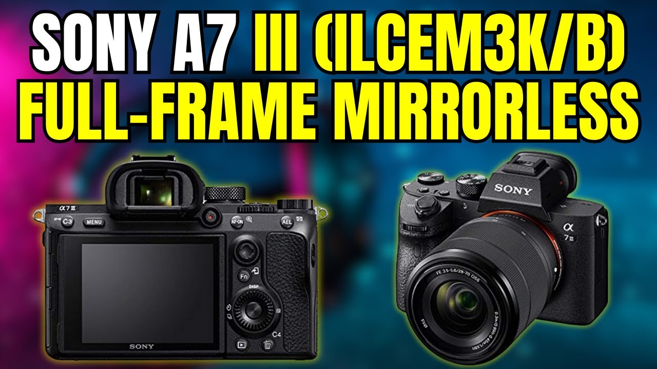 Sony a7 III Review 2025: Best Full-Frame Camera Under $1500? | 4K ...