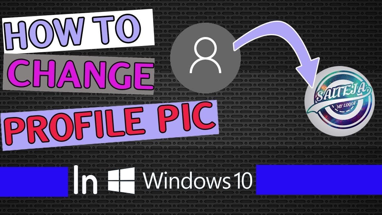 How to change the profile picture in Windows 10 || Fully Explained ...