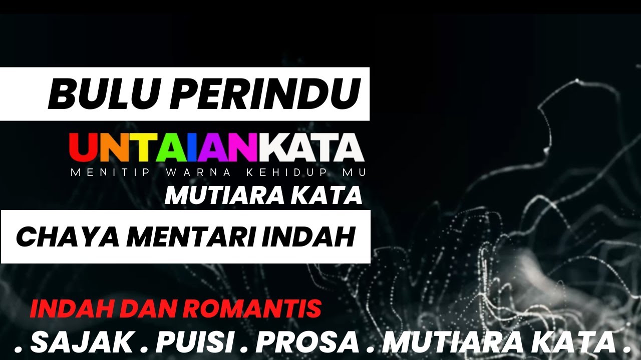 Bulu Perindu I Sajak Indah & Romantis I Chaya Mentari Indah I Mutiara ...