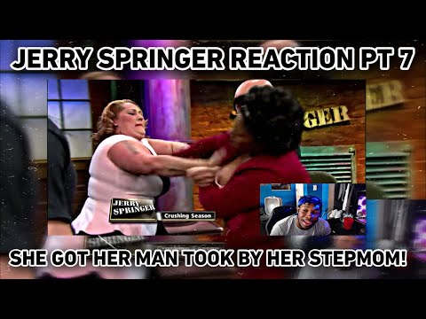 JERRY SPRINGER REACTION PART 7 SHE GOT HER MAN TOOK BY HER STEPMOM