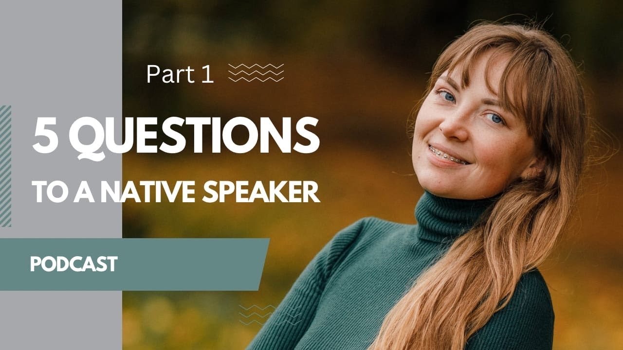 5 questions to a native speaker. Episode 2, part 1. - YouTube