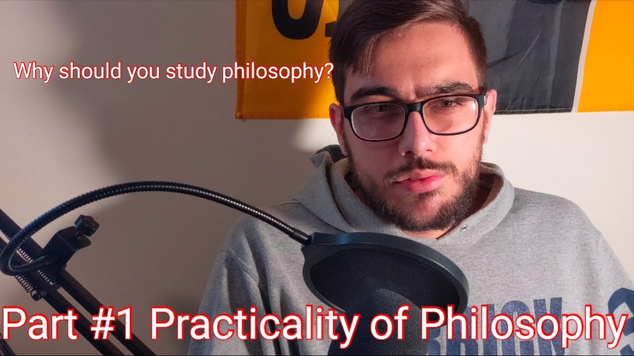 Why should you study Philosophy? Part #1. Practicality of being a ...