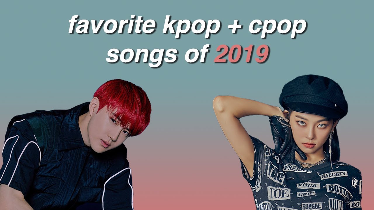 my favorite kpop + cpop songs of 2019 - YouTube
