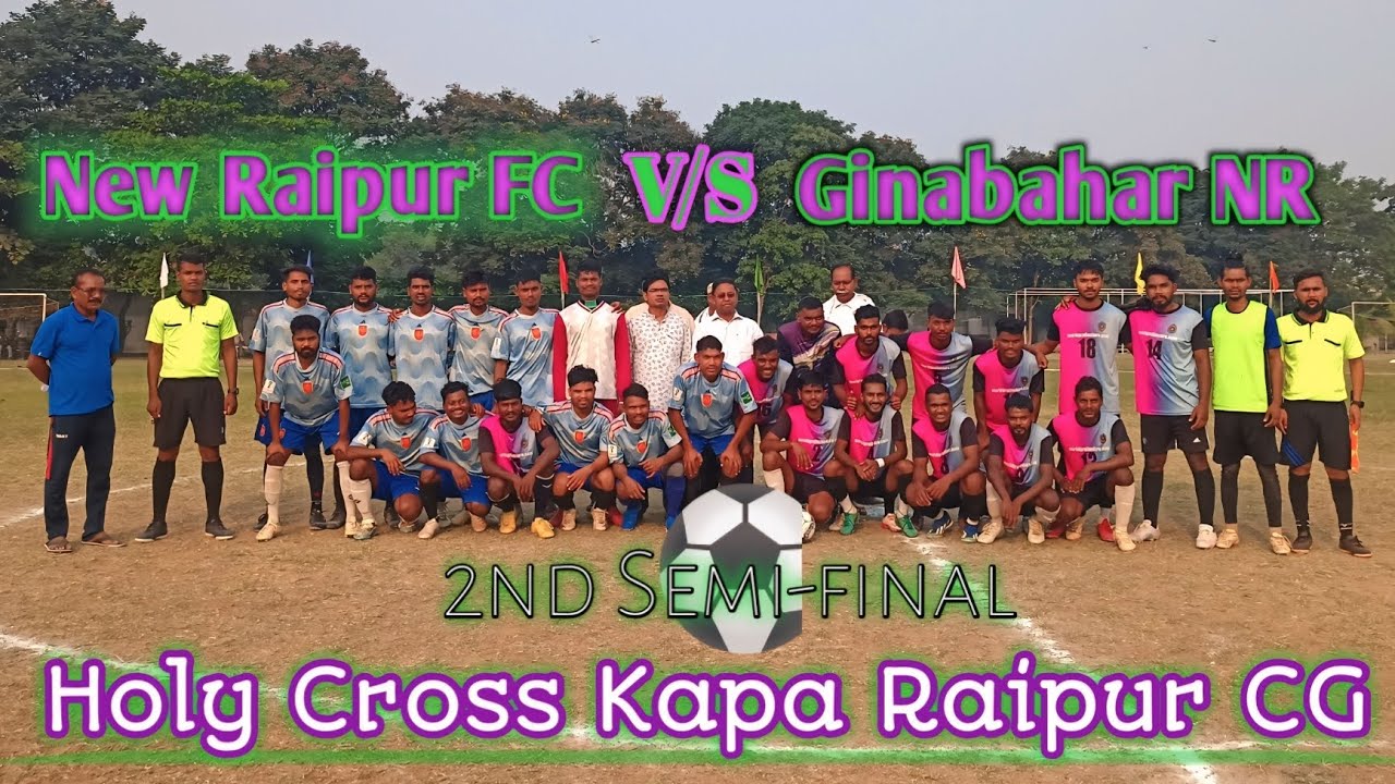 2nd Semi-final⚽ New Raipur FC V KNight Riders Ginabahar/Holy Cross Kapa ...
