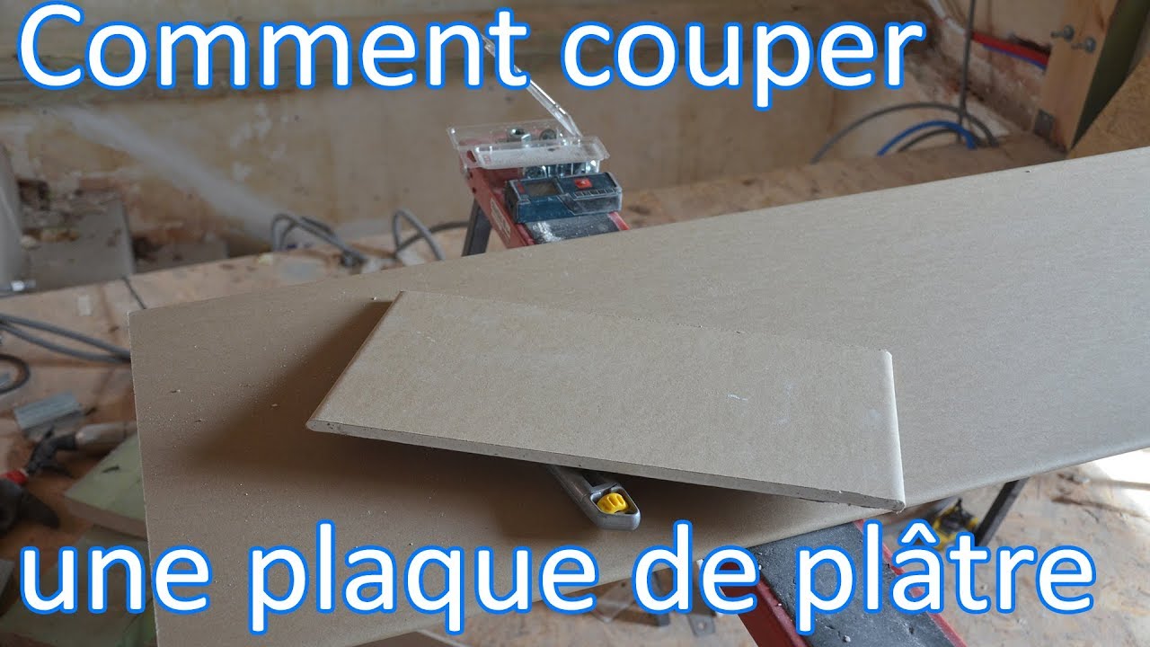 COUPER UNE PLAQUE DE PLÂTRE (méthode simple) - YouTube