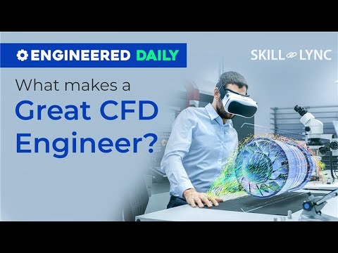 How to Become a Top-Notch CFD Engineer | Engineered Daily - YouTube