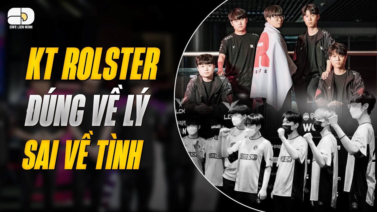 DRAMA KT ROLSTER ĐƯA ĐỘI HÌNH 2 ĐI ĐÁNH LCK COI THƯỜNG LSB: ĐÚNG HAY ...