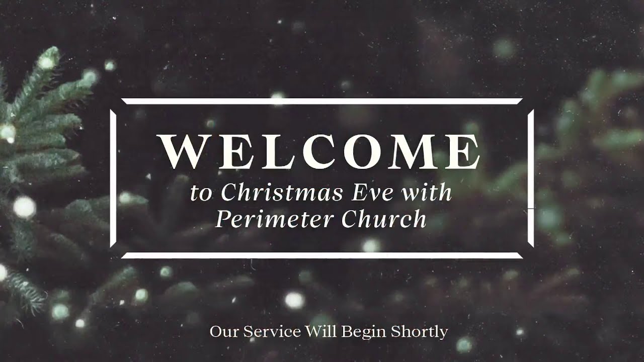 12 24 20 Perimeter Christmas Eve Service YouTube 12-24-20-perimeter-christmas-eve-service-youtube