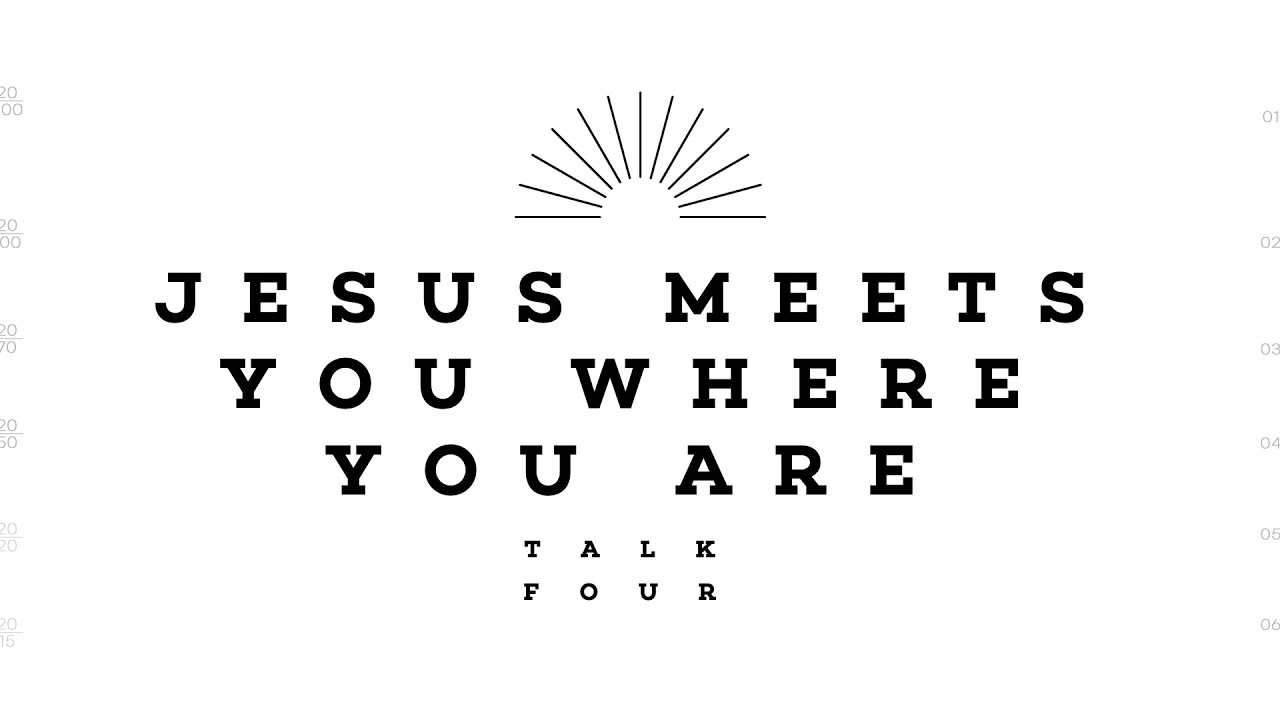 (REPLAY) Come And See | Talk 4: Jesus Meets You Where You Are - YouTube