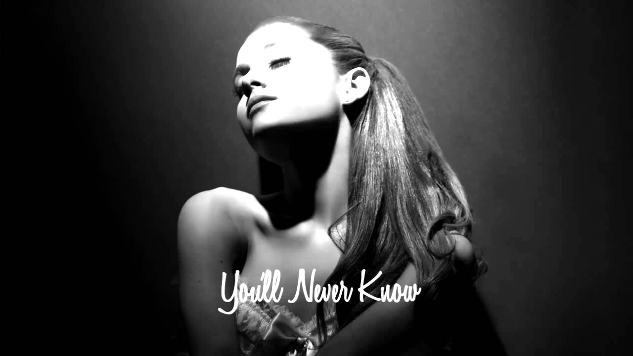 Ariana Grande - You'll Never Know ♬ (Yours Truly Album Preview) - YouTube