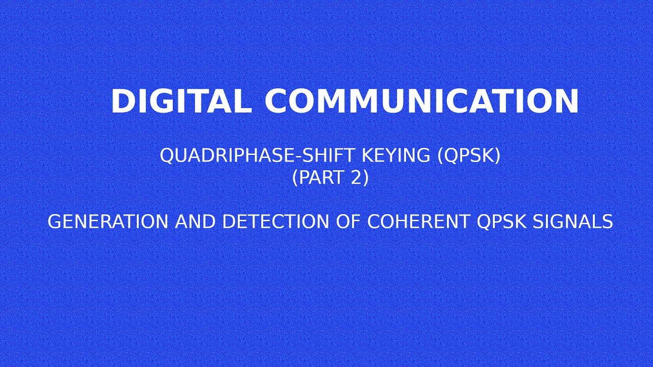 GENERATION AND DETECTION OF COHERENT QPSK SIGNALS | QPSK | QUADRIPHASE ...