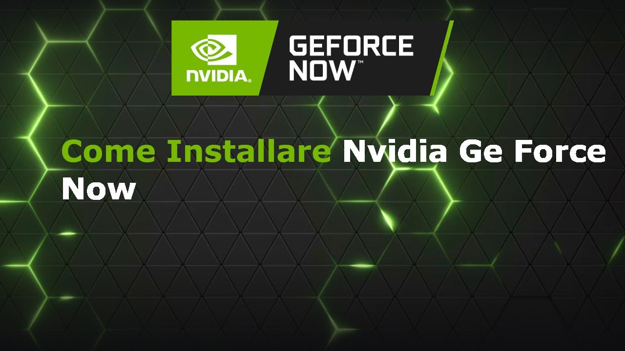 Tutorial Come Installare Nvidia Ge Force Now su Windows 10 - YouTube