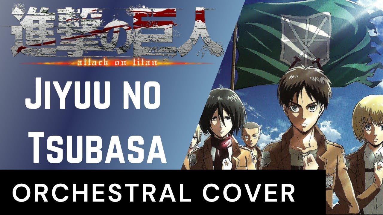 Attack on Titan- Jiyuu No Tsubasa [Season 1 Opening 2]| Orchestral ...