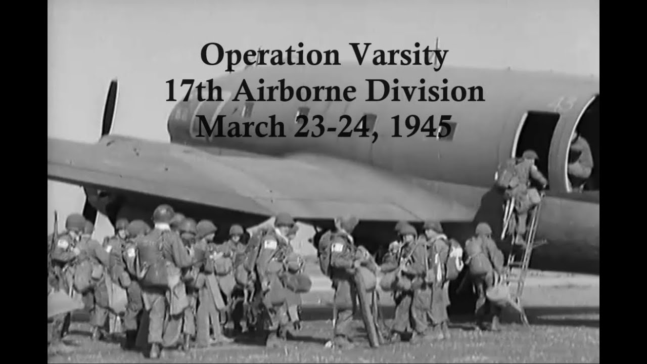 17th Airborne Division: Operation Varsity Preparations and Landings ...
