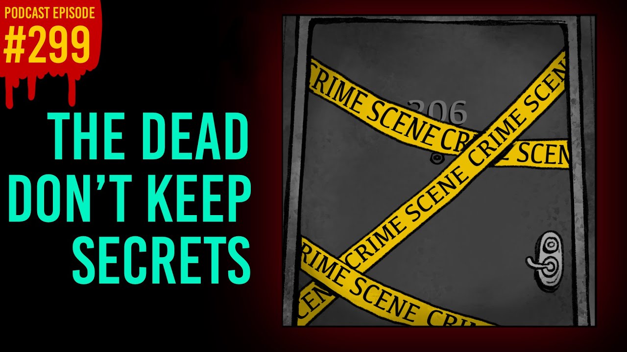 299: The Dead Don’t Keep Secrets // The Something Scary Podcast ...
