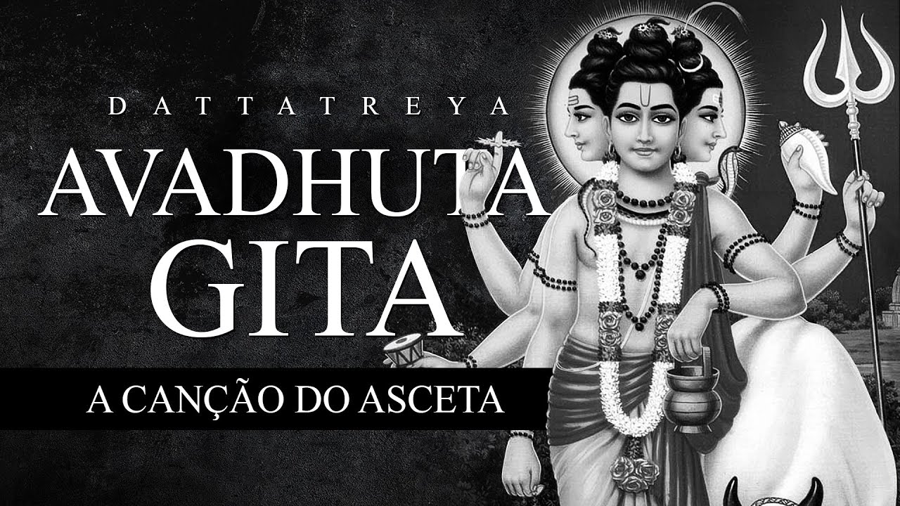 Dattatreya - Avadhuta Gita - A Canção do Asceta - YouTube