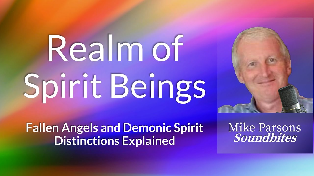 Understanding the Realm of Spirit Beings: Fallen Angels and Demonic ...