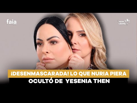 ¡DESENMASCARADA! LO QUE NURIA PIERA OCULTÓ DE YESENIA THEN - ANNY ESTHER