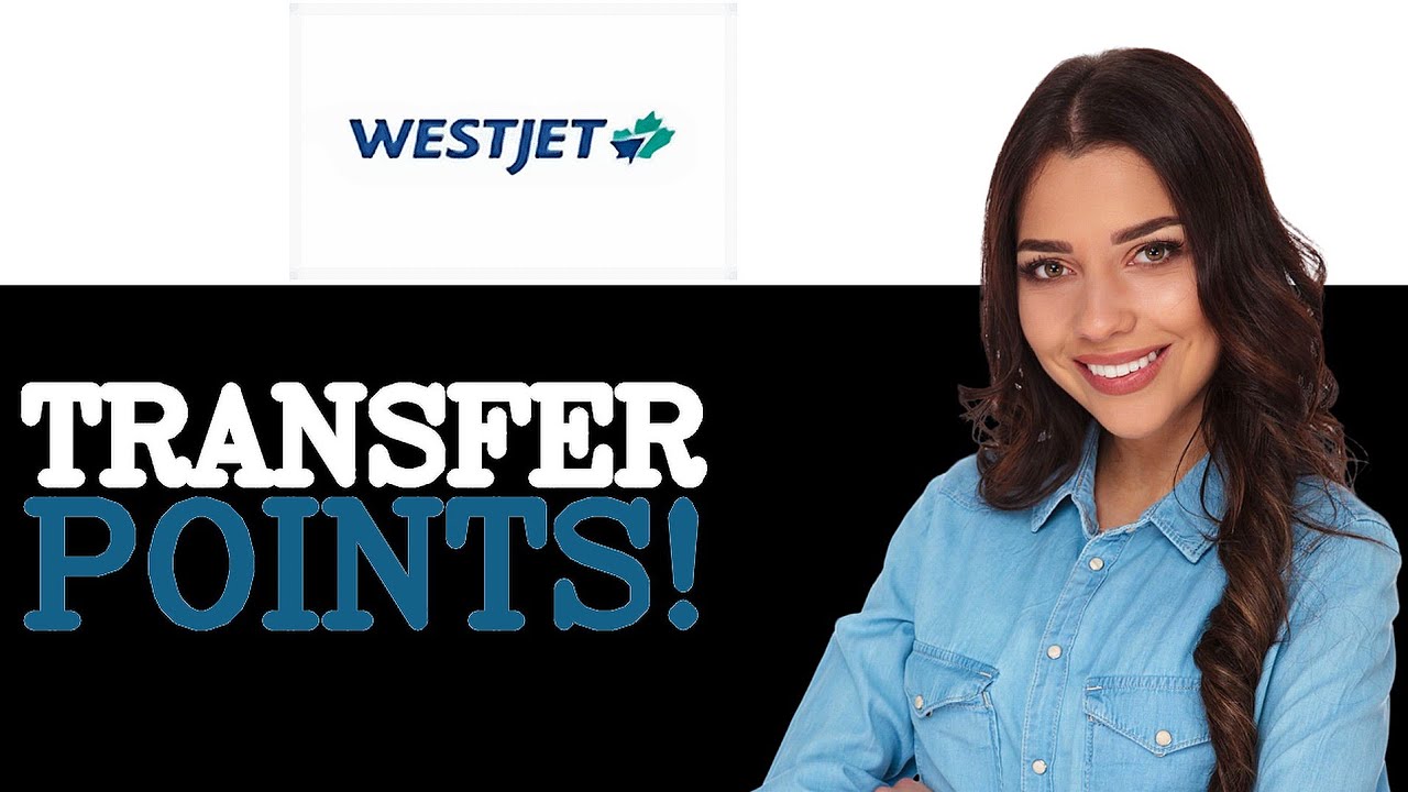 How To Transfer Points From Avion To Westjet (2025) - YouTube