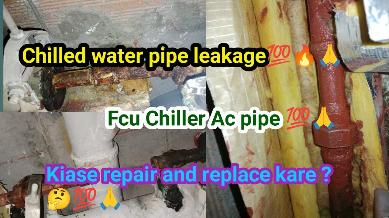 Chilled water pipe leakage ?💯|| Ac Fcu water chiller pipe damage ...