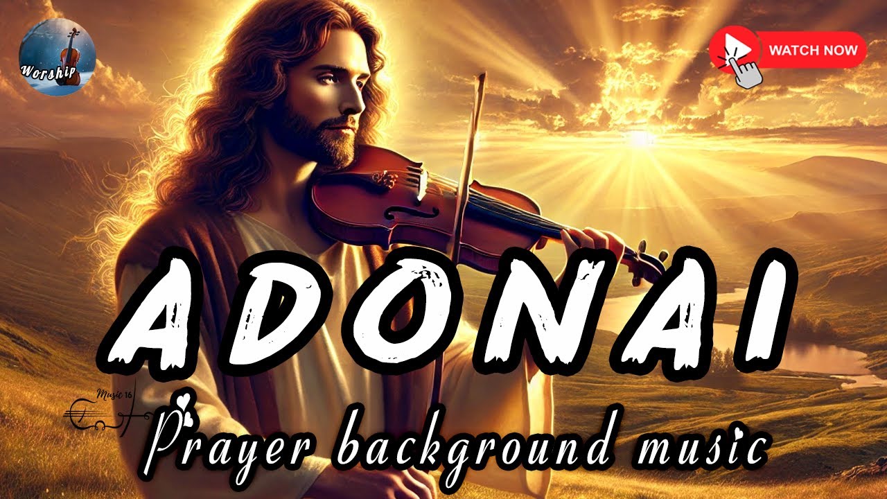 ADONAI , violin worship, prophetic violin music prayer - YouTube