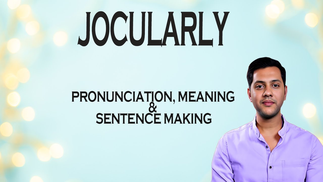 Jocularly - Meaning_&_Pronunciation_Word_World_Audio_Video_Dictionary ...