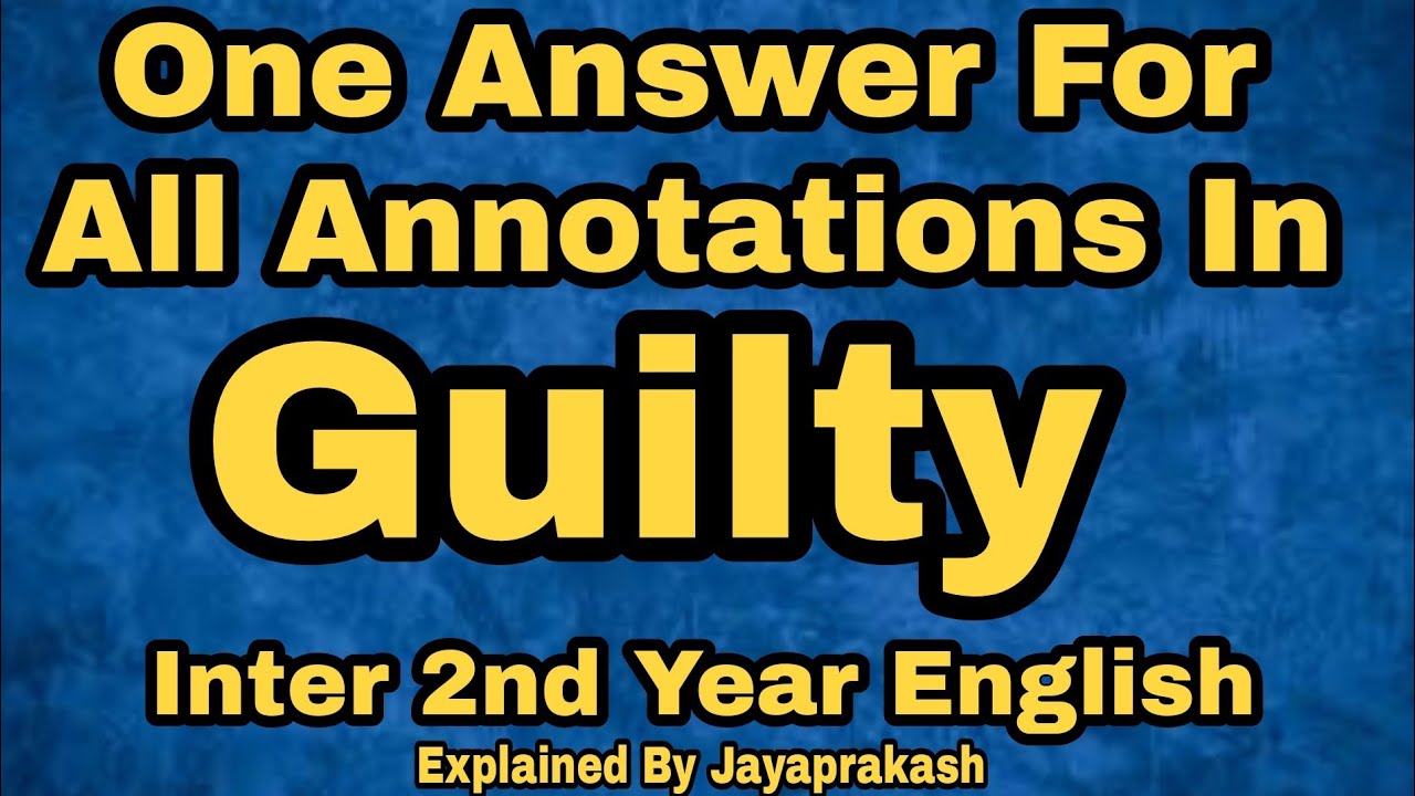 One answer for all annotations in | Guilty | Inter second year English ...