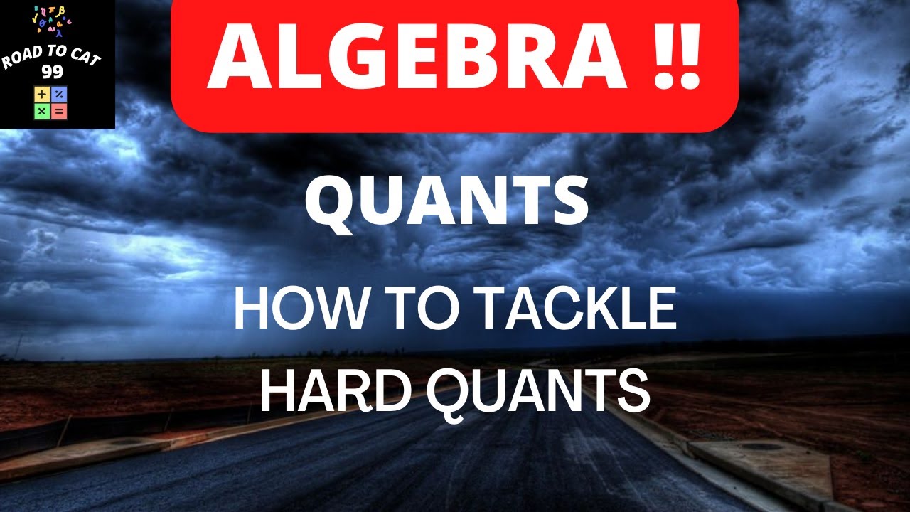 CAT ALGEBRA METHODS || ROAD TO CAT 99 - YouTube